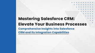 Mastering Salesforce CRM Elevate Your Business Processes.pdf