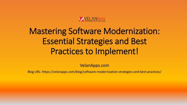 Mastering Software Modernization Strategies and Best Practices | PPT