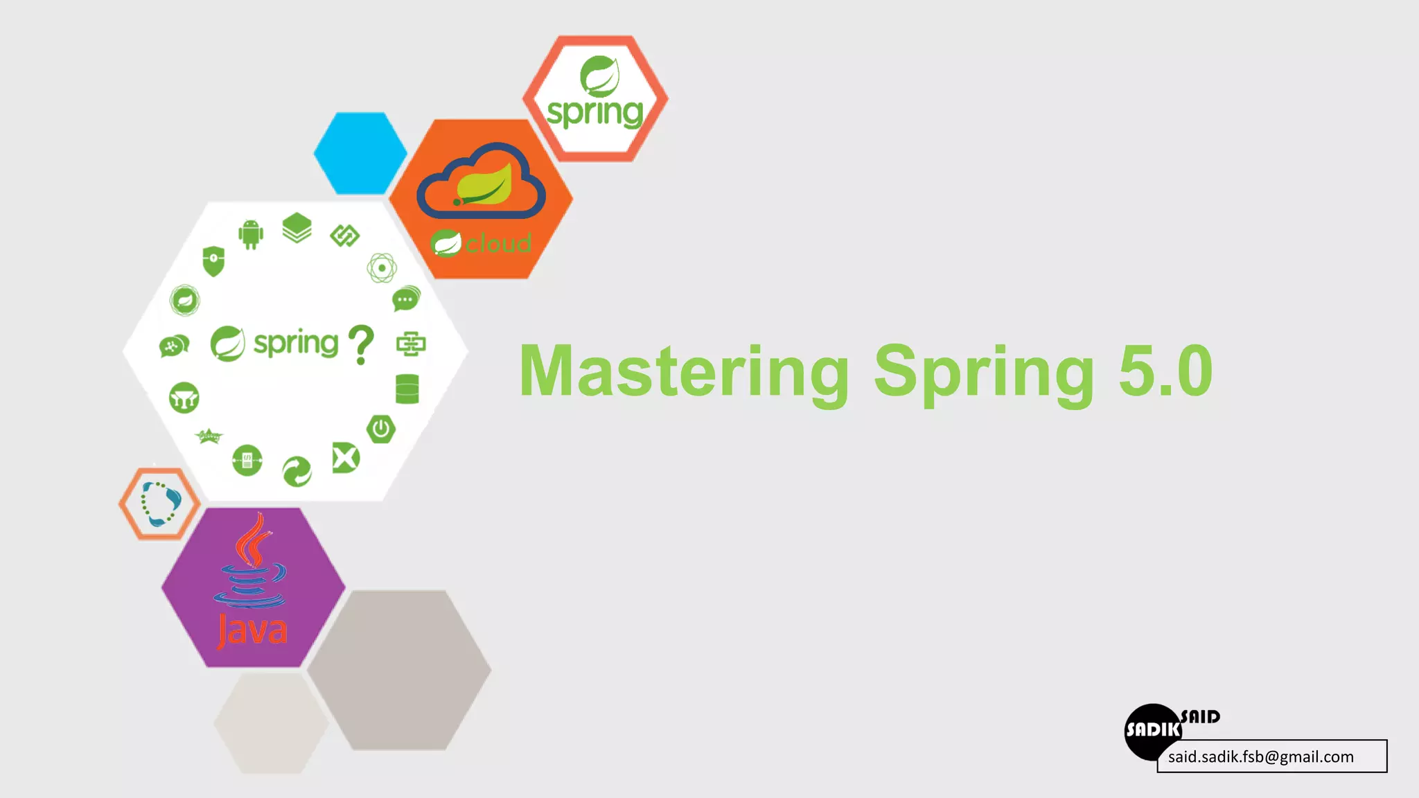 Mastering spring 5.0 - By SADIK SAID | PPT