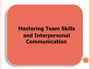 Mastering team and interpersonal communication | PPTX
