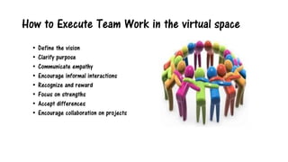 Mastering team work in virtual space | PPT