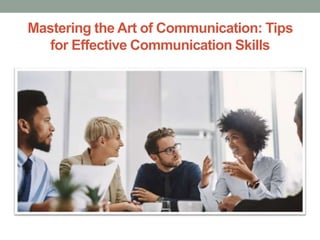 Mastering the Art of Communication Tips for Effective Communication ...