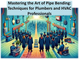 Flexibility Of The Techniques Used For Pipe Bending Machine | PPT