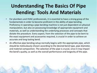 Flexibility Of The Techniques Used For Pipe Bending Machine | PPT