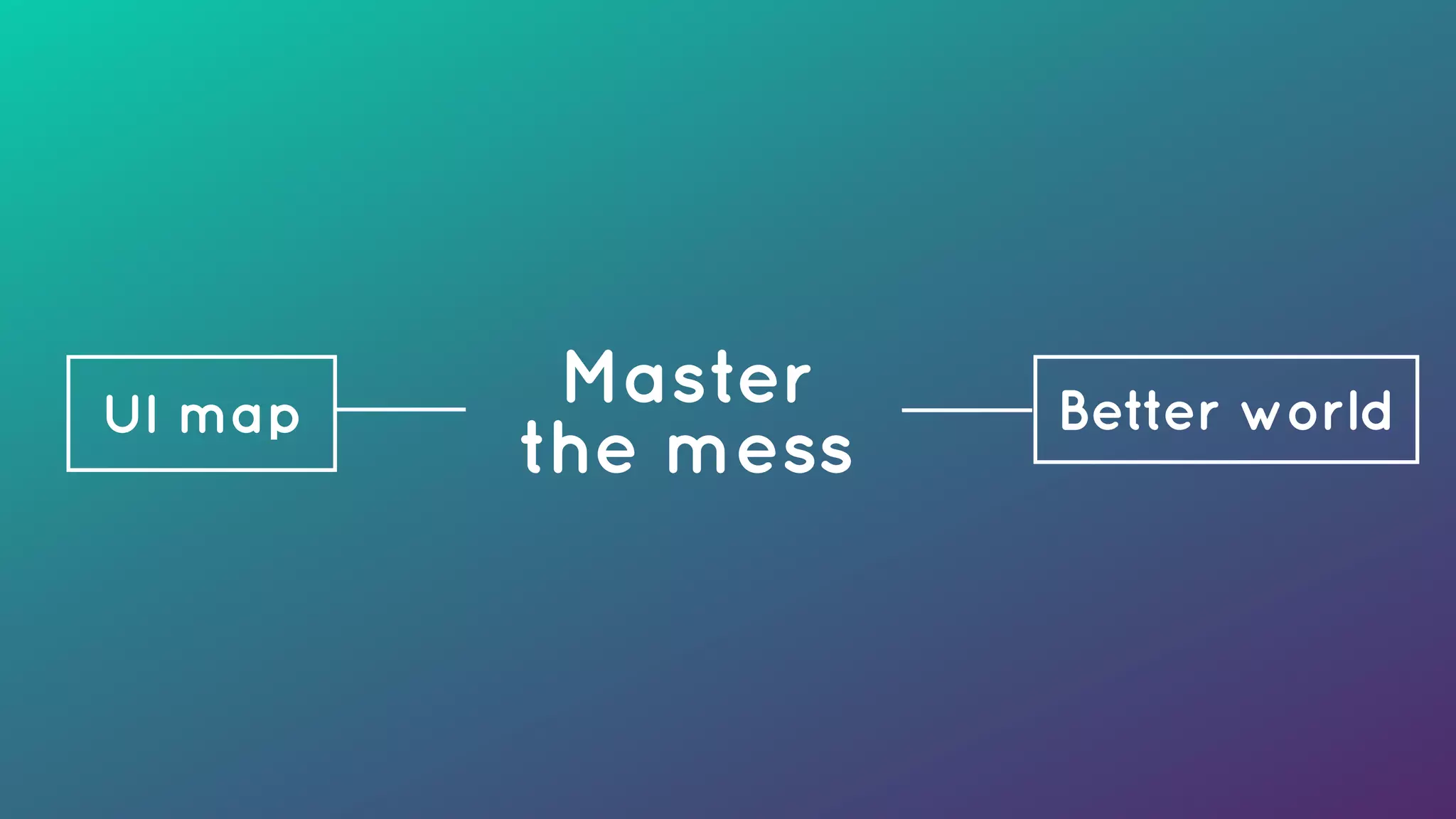 Mastering the mess: UI Mapping for a better world | PPT