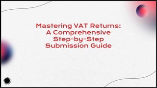 Mastering VAT Returns A Comprehensive Step-by-Step Submission Guide.pdf
