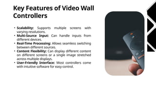 Mastering Video Wall Controllers Key Features, Benefits, and Applications. | PPTX