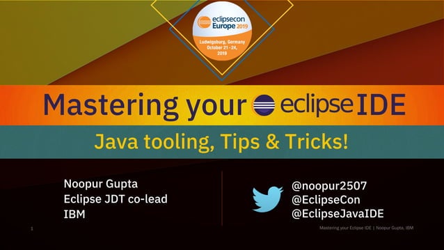 Mastering Your Eclipse Ide Java Tooling Tips And Tricks Eclipsecon Europe 2019 Ppt