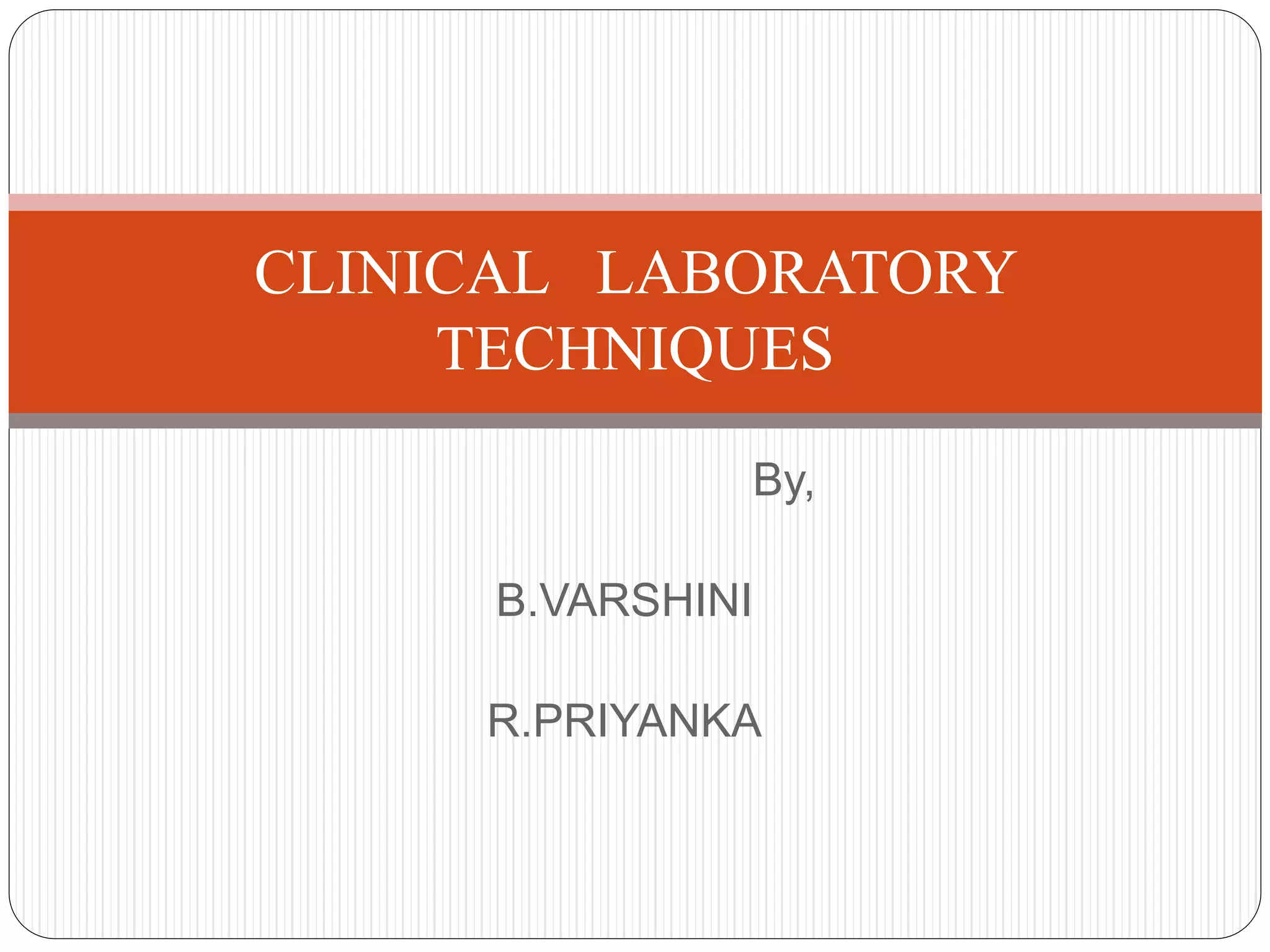 CLINICAL LABORATORY TECHNIQUES | PPTX
