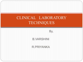 CLINICAL LABORATORY TECHNIQUES | PPTX