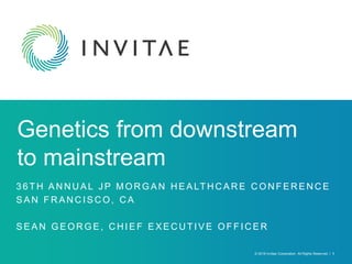 Invitae's 36th Annual J.P. Morgan Healthcare Conference Presentation | PPT