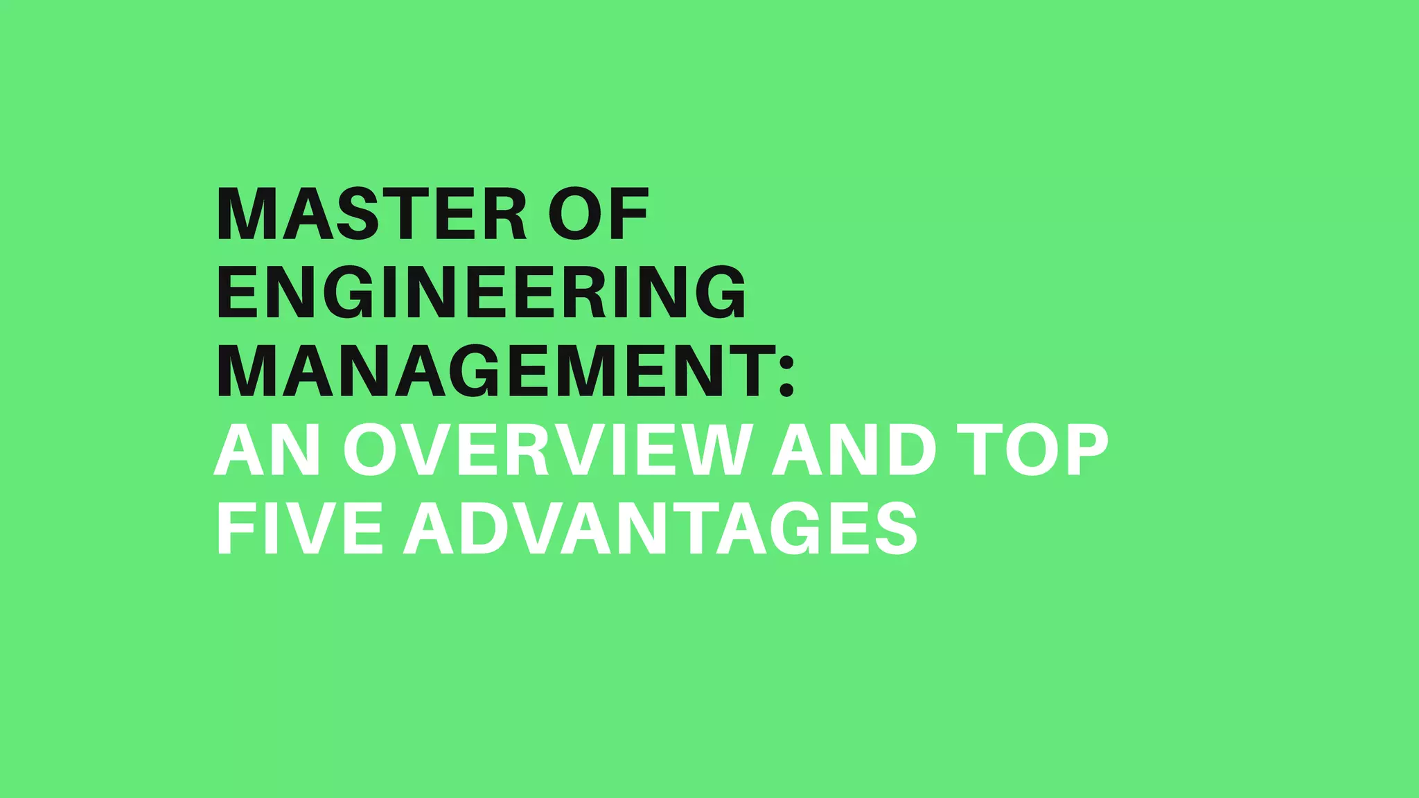 Master of engineering management: An overview and top five advantages | PPT