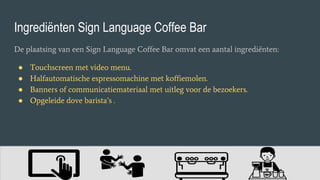 De Sign Language Coffee Bar (SLCB) | PPT