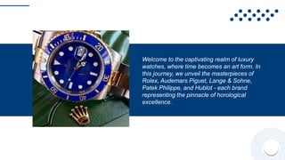 Masterpieces of Time Unveiling the Luxury Watch Realm. | PPTX