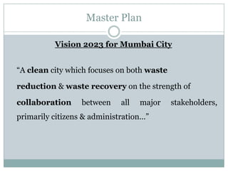 Master plan for Solid Waste Management in Mumbai, India | PPTX