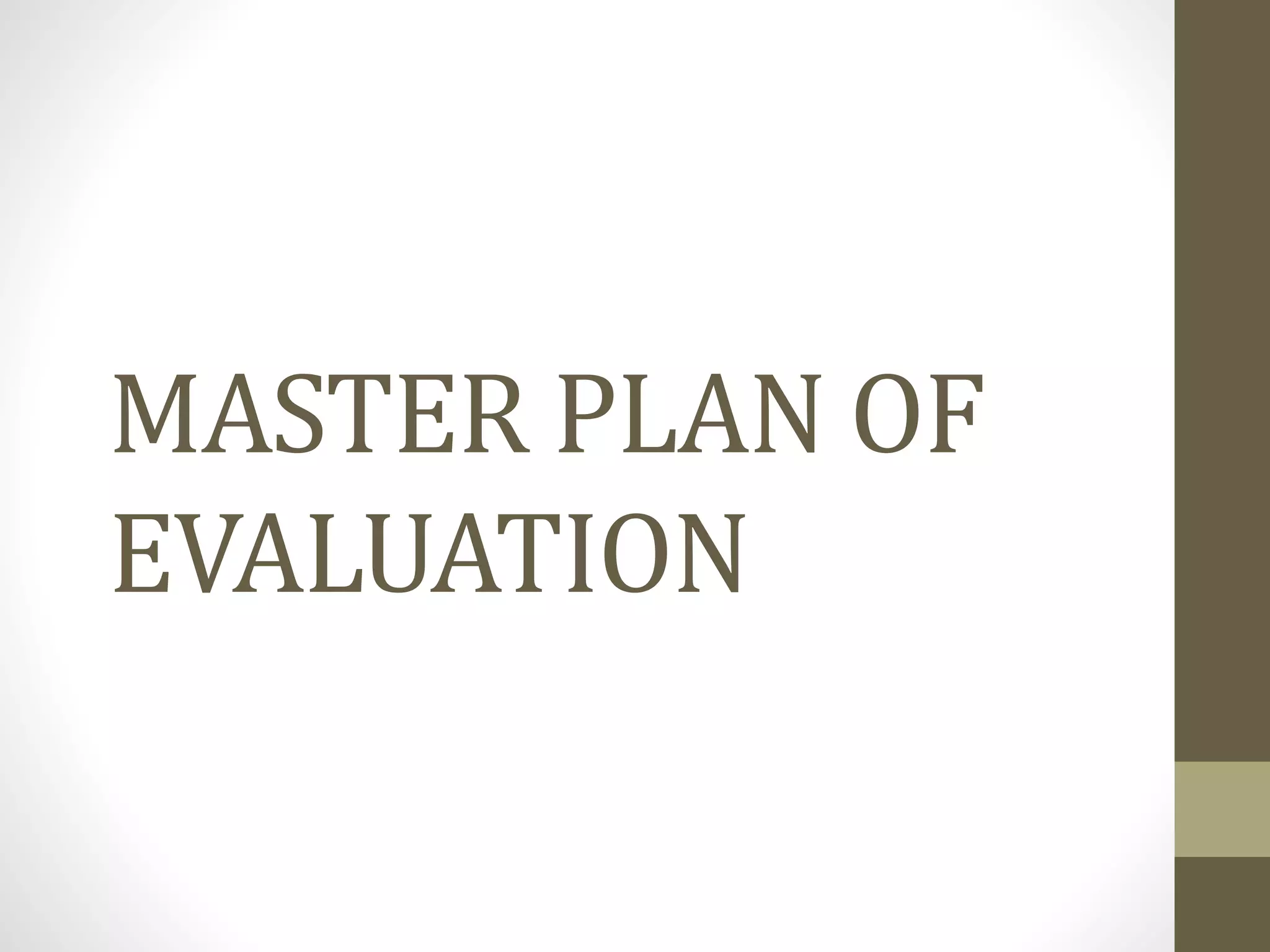 Master plan of evaluation | PPTX