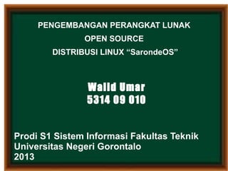 Presentasi Seminar Proposal "Pengembangan Sistem Operasi berbasis GNU/Linux [SarondeOS]" | ODP
