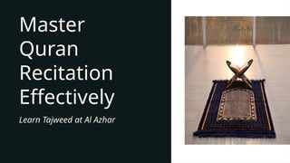 Master Quran Recitation with Tajweed - Al Azhar Quran Teaching | PPTX