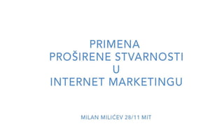 Primena Proširene Stvarnosti u Internet marketingu | PPT