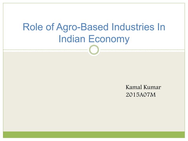 Agro Based Industry In Indian Economy | PPTX