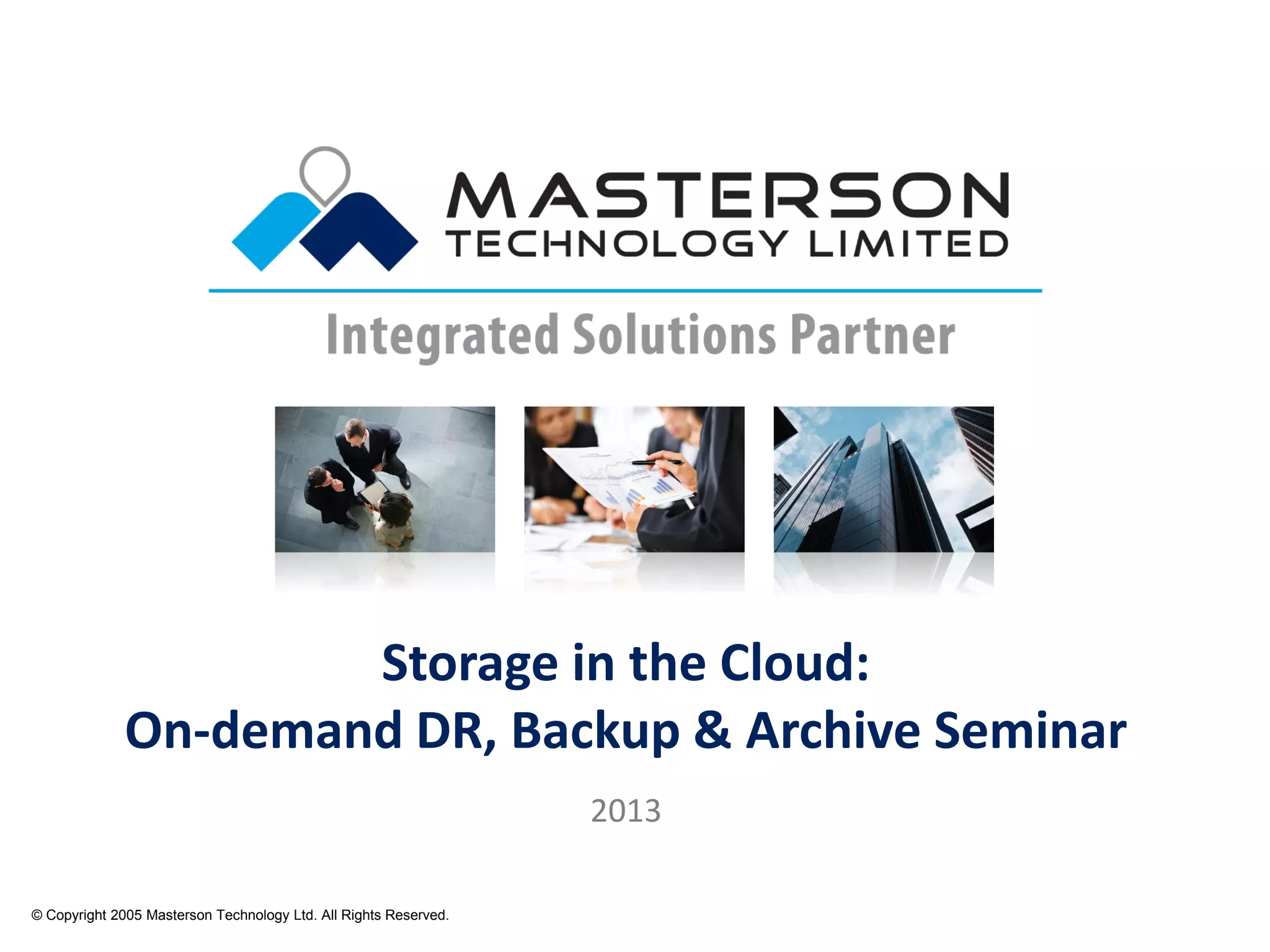Masterson Storage in the Cloud: On-demand DR, Backup & Archive Seminar ...