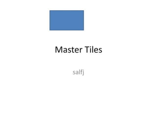 Master tiles | PPT