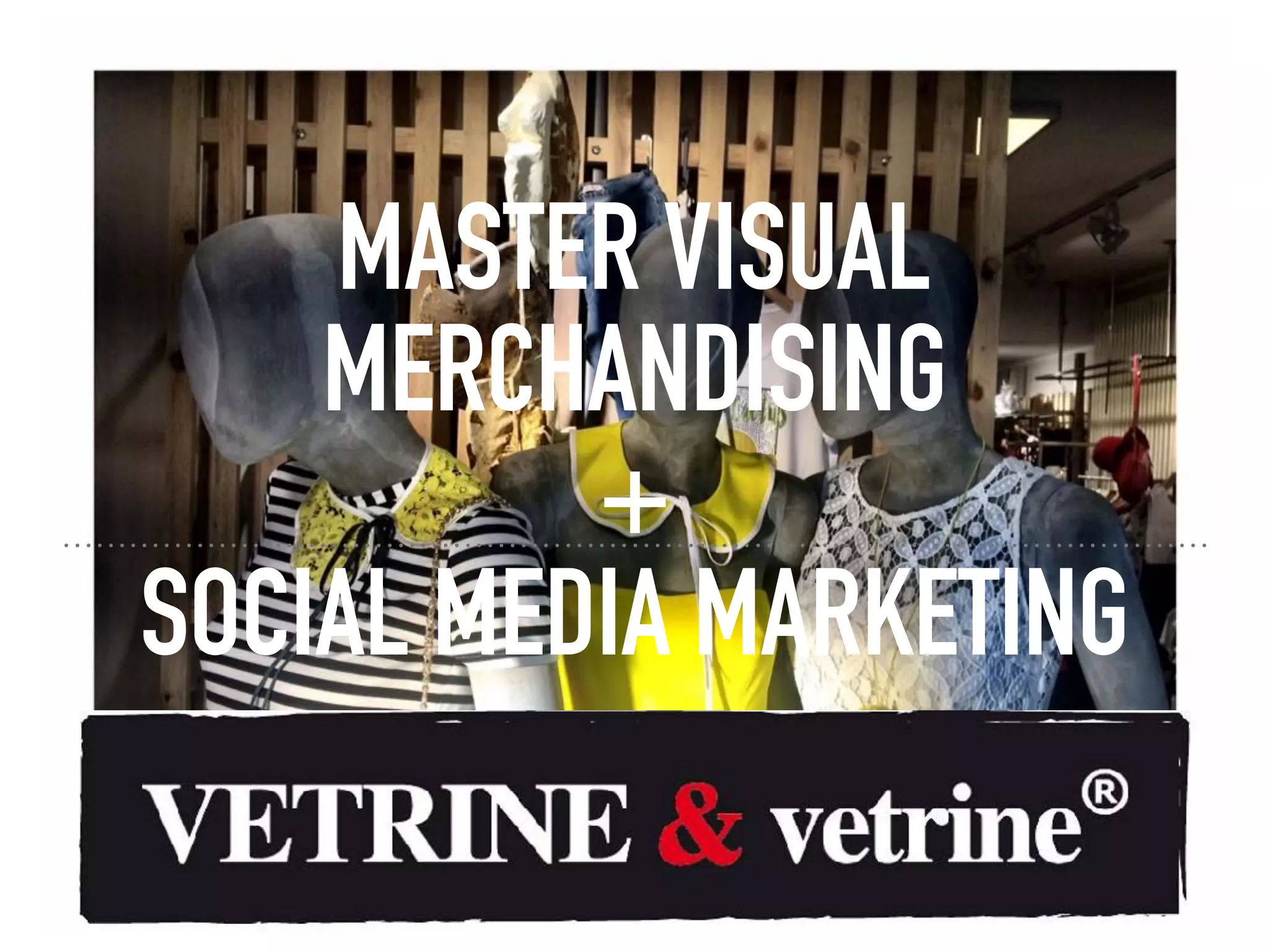Master visual merchandising + social media marketing | PPT
