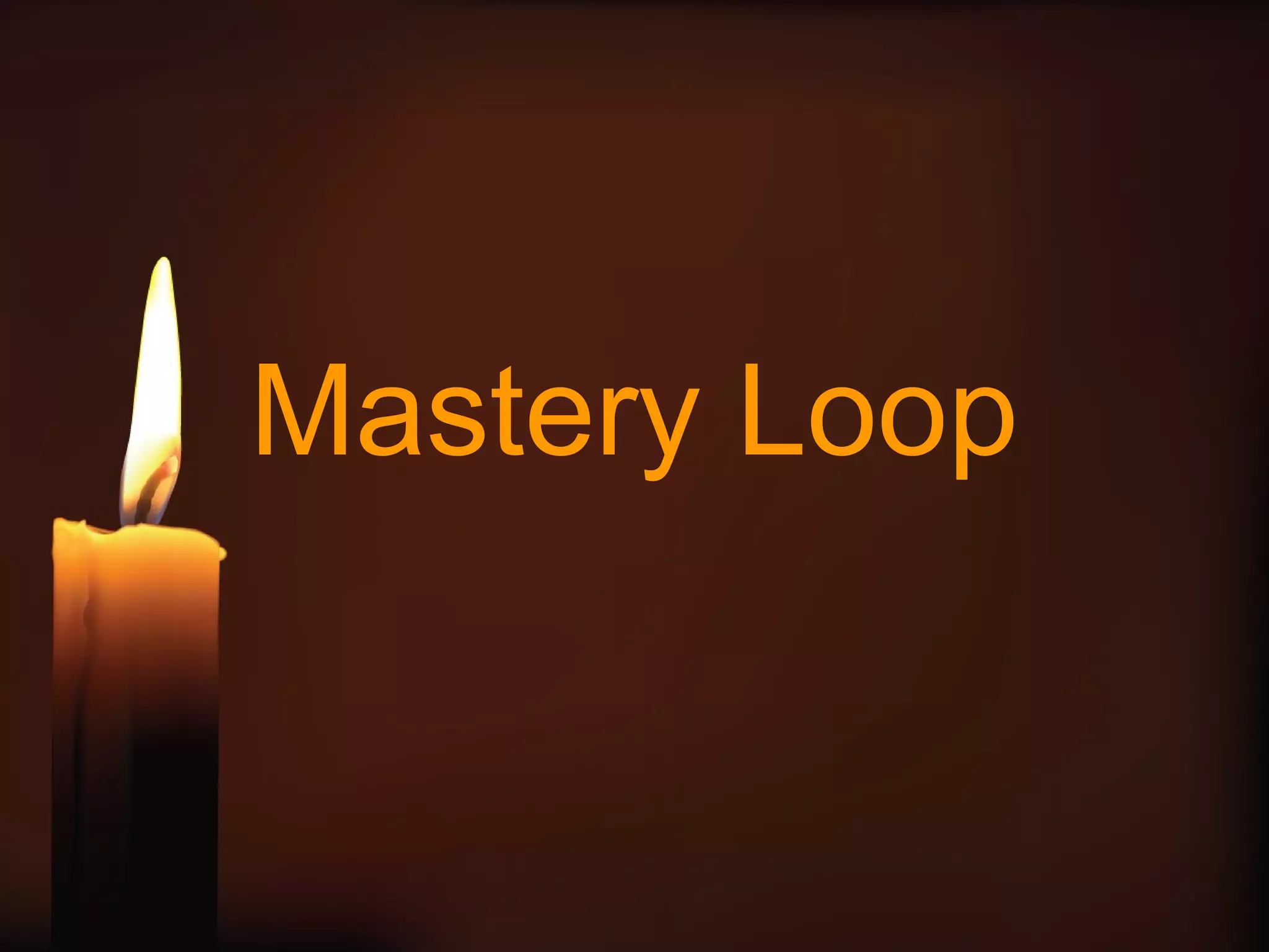 Mastery loop | PPT