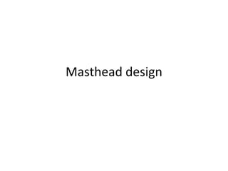 Masthead design | PPT