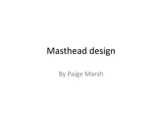 Masthead presentation | PPT