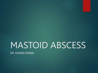 MASTOID ABSCESS, ear nose and throat presentation | PPT