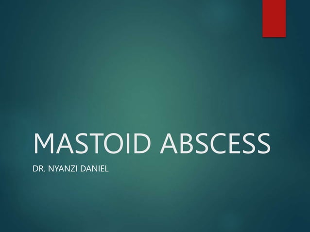 MASTOID ABSCESS, ear nose and throat presentation | PPT
