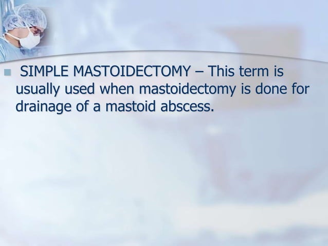 Mastoidectomy (by drdhiru456) | PPTX