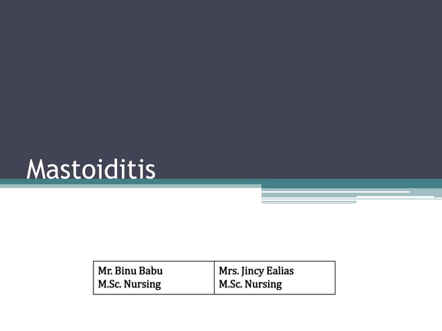Mastoiditis | PPTX | Ear, Nose and Throat Conditions | Diseases and ...