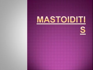 mastoiditis.pptx