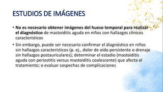 MASTOIDITIS AGUDA EN NIÑOS. Definicion, clasificacion y tratamiento | PPTX