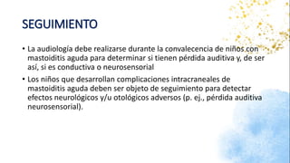 MASTOIDITIS AGUDA EN NIÑOS. Definicion, clasificacion y tratamiento | PPTX