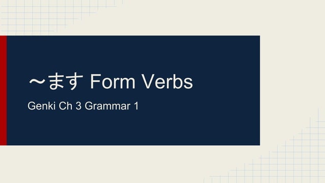 Masu Forms of Japanese Verbs | PPT