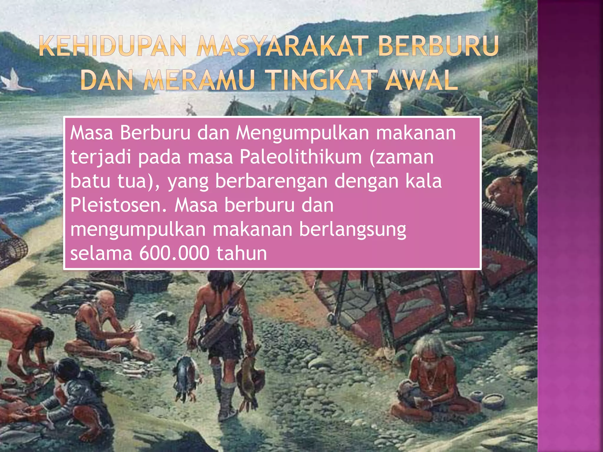 Masyarakat berburu dan meramu tingkat awal | PPT