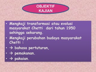 Masyarakat Chetti Kg.Chetti Gajah Berang,Melaka | PPTX