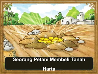 Mat.20. Seorang Petani Membeli Tanah harta | PPTX