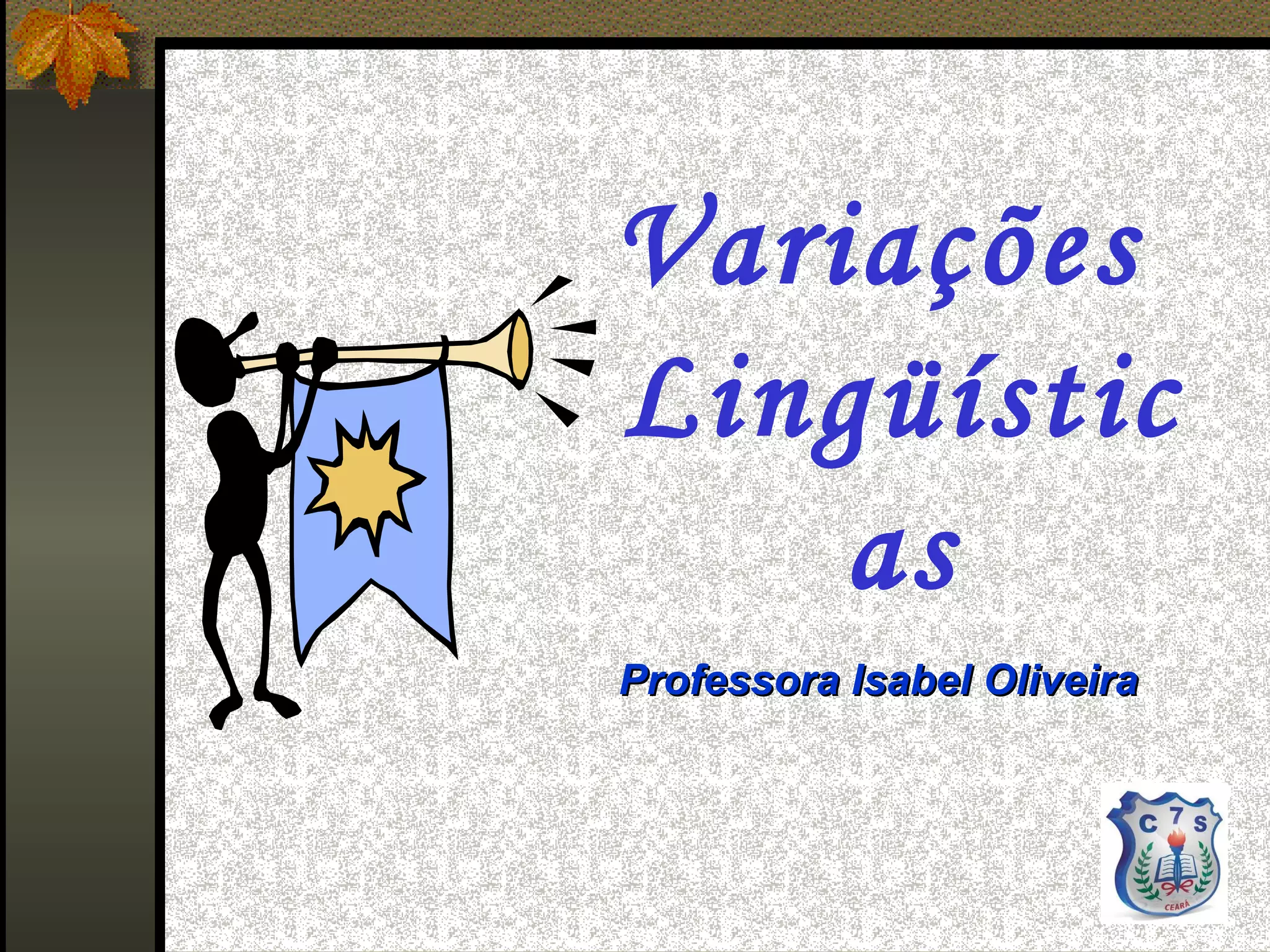 Variações linguísticas e seus conceitos | PPT