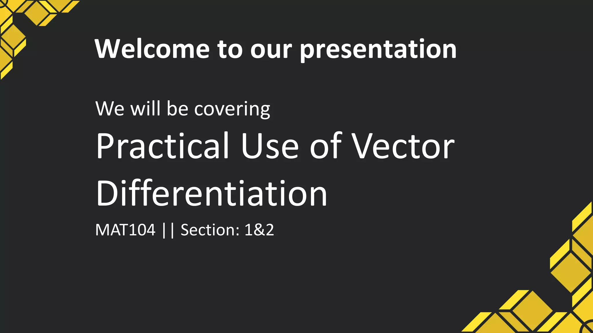 Mat 104 practical use of vector differentiation | PPT