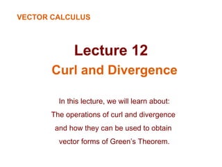 Lecture notes on MAT122_Lec12_curl and divergence.ppt