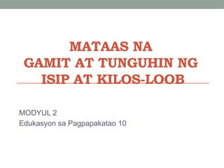 MATAAS-NA-GAMIT-AT-TUNGUHIN-NG-ISIP-for-Copy.pptx