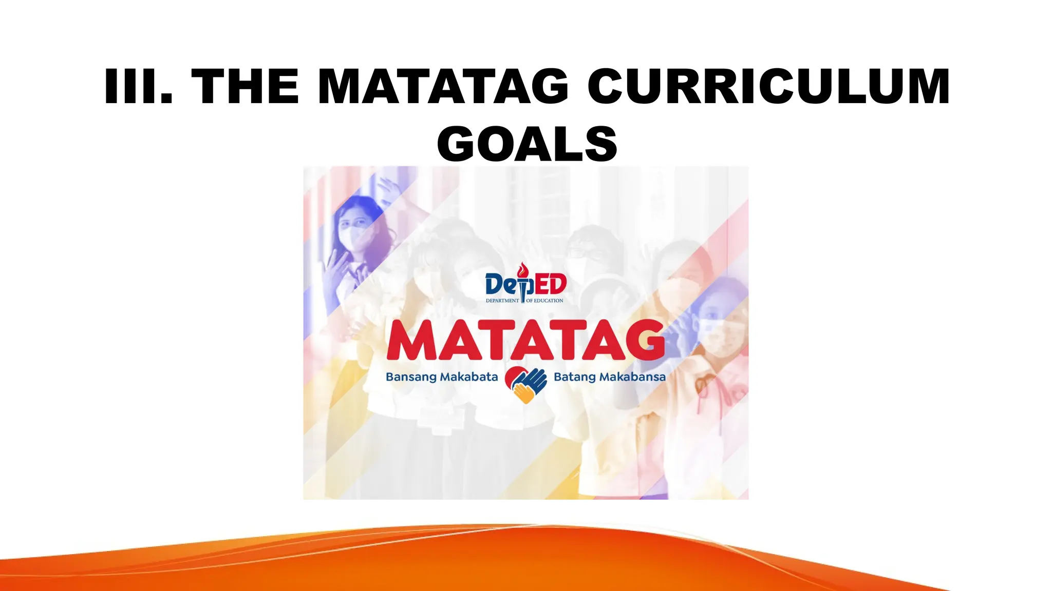 the general shape of matatag curriculum. | PPTX