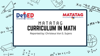 MATATAG CURRICULUM IN MATH - SUJERO SEC EDUC | PPTX
