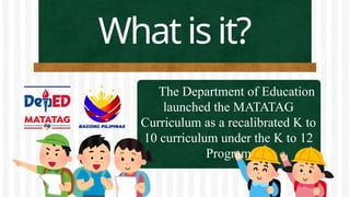 MATATAG CURRICULUM_issues and concerns.pptx