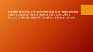 Ethnocentrism By Liezel G. Matayom (1).pptx