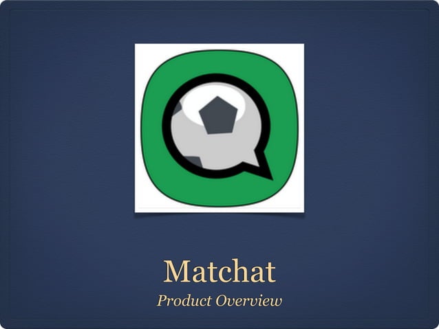 Matchat Overview | PPT